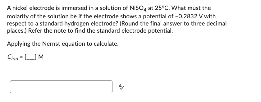 Solved A nickel electrode is immersed in a solution of NiSO4 | Chegg.com