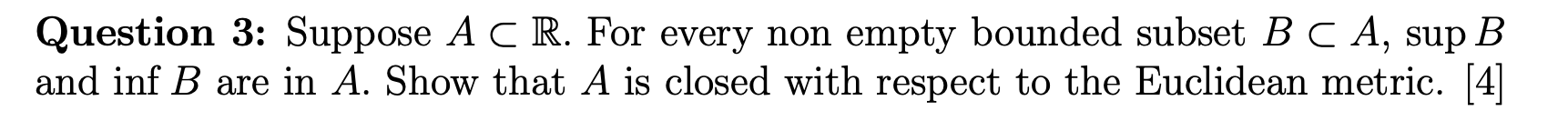Solved Question 3: Suppose AC R. For every non empty bounded | Chegg.com