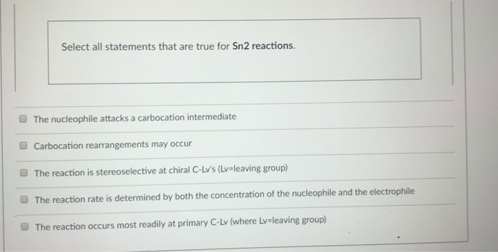 Solved Select all statements that are true for Sn2 | Chegg.com