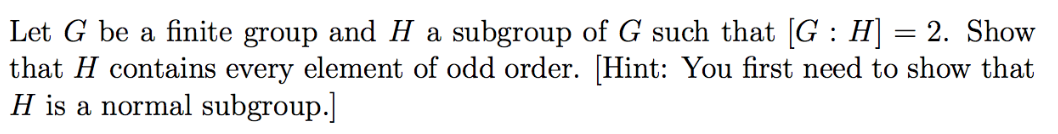 Solved = Let G be a finite group and H a subgroup of G such | Chegg.com