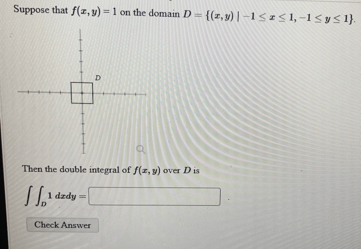 Solved Suppose that f(x,y)=1 ﻿on the domain | Chegg.com