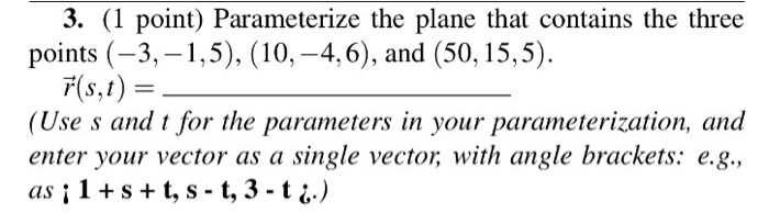 Solved 3. (1 point) Parameterize the plane that contains the | Chegg.com