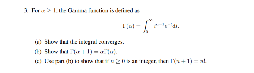 Solved 3. For a 2 1.the Gamma function is defined as α-1 -t | Chegg.com