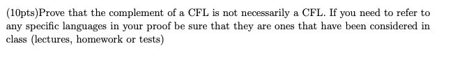 Solved (10pts)Prove that the complement of a CFL is not | Chegg.com