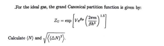 Solved For the ideal gas, the grand Canonical partition | Chegg.com