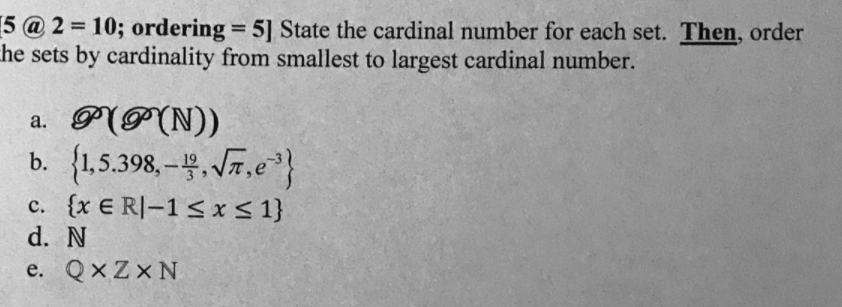 Solved 15 @ 2 = 10; ordering = 5] State the cardinal number | Chegg.com