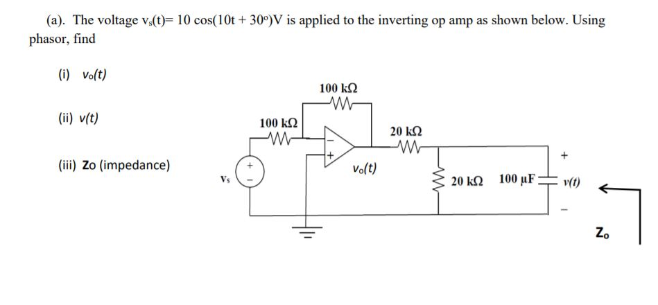 Solved (a). The voltage vs(t)= 10 cos(10t +30°)V is applied | Chegg.com