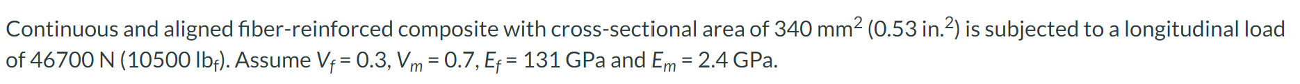 Solved (a) Calculate the fiber-matrix load ratio. (b) What | Chegg.com