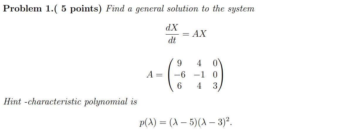 Solved Problem 1.( 5 points) Find a general solution to the | Chegg.com