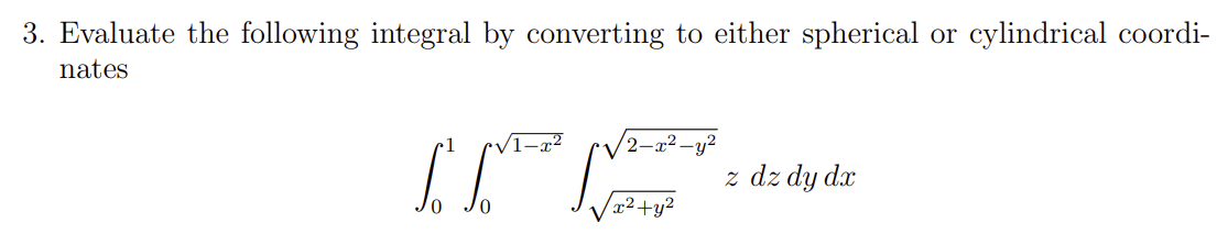 Solved 3. Evaluate the following integral by converting to | Chegg.com