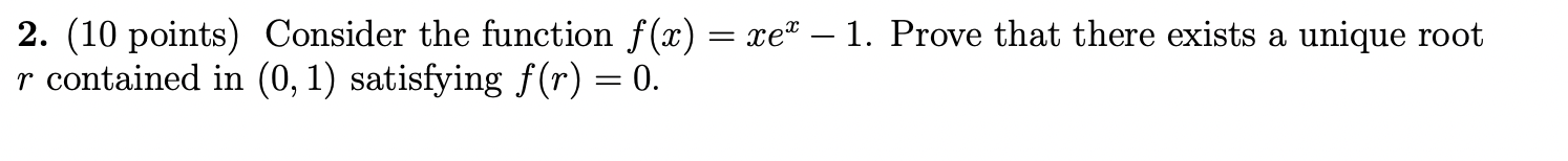 Solved 2. (10 points) Consider the function f(x)=xex−1. | Chegg.com
