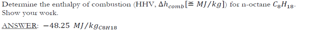 Solved Determine the enthalpy of combustion (HHV, Ahcomb [= | Chegg.com