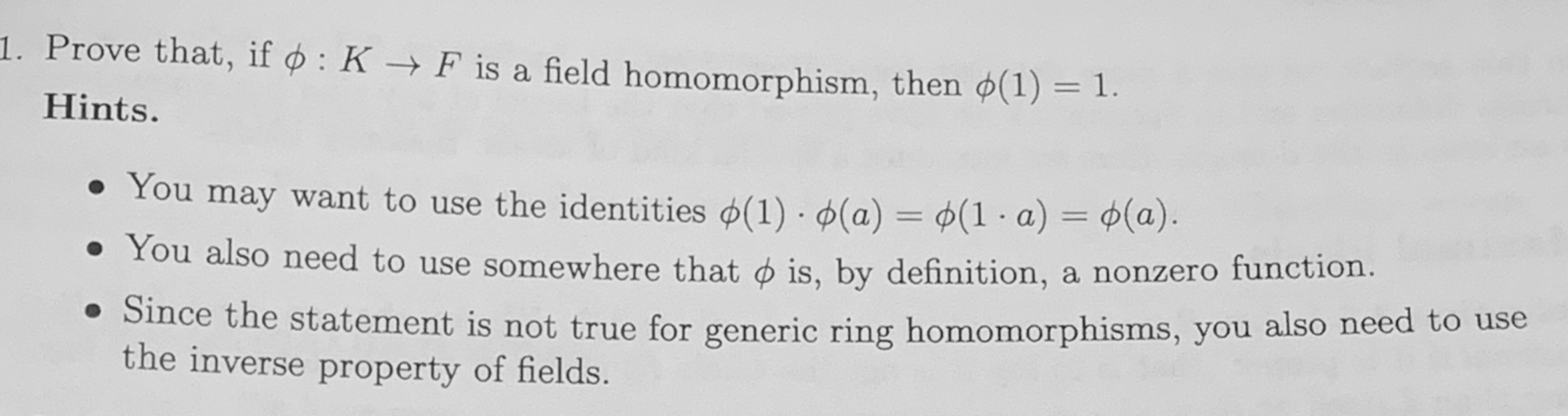 Solved 1. Prove that, if : K + F is a field homomorphism, | Chegg.com