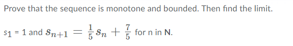 Solved Prove that the sequence is monotone and bounded. Then | Chegg.com