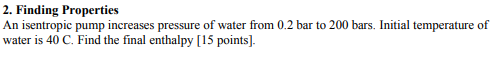 Solved 2. Finding Properties An isentropic pump increases | Chegg.com