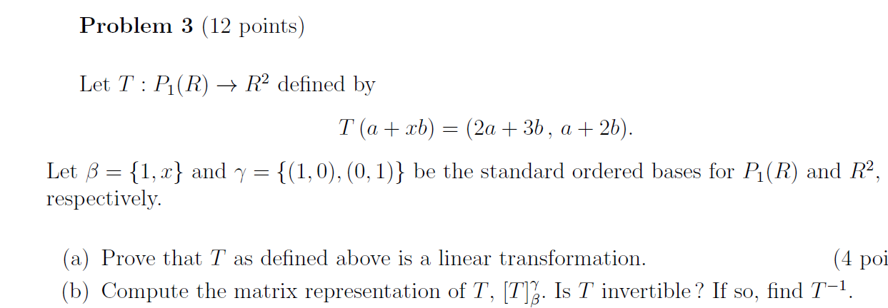 Solved Let T:P1(R)→R2 defined by T(a+xb)=(2a+3b,a+2b). Let | Chegg.com