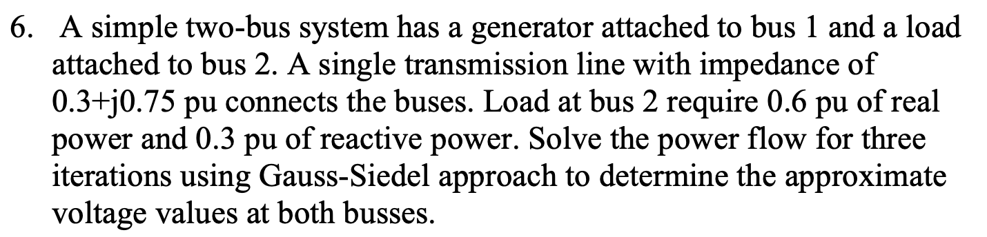 Solved 6. A simple two-bus system has a generator attached | Chegg.com