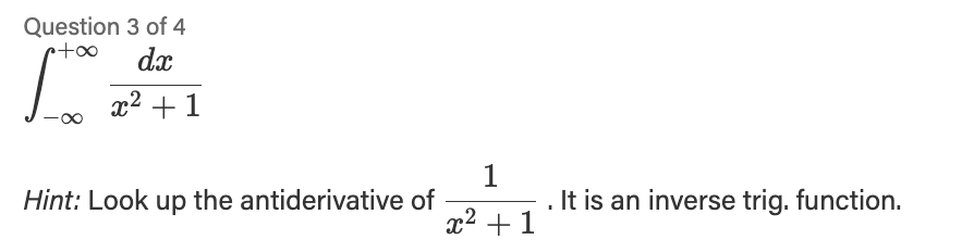 Solved Question 3 ﻿of 4∫-∞+∞dxx2+1Hint: Look up the | Chegg.com