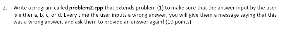 Solved Write a program called problem2.cpp that extends | Chegg.com