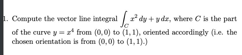 Solved Compute the vector line integral Z C x 2 dy + y dx, | Chegg.com