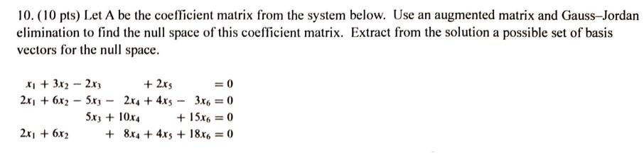 Solved 10. (10 pts) Let A be the coefficient matrix from the | Chegg.com