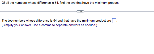 Solved Of all the numbers whose difference is 54 , find the | Chegg.com Solved Of all the numbers whose difference is 54 , find the | Chegg.com