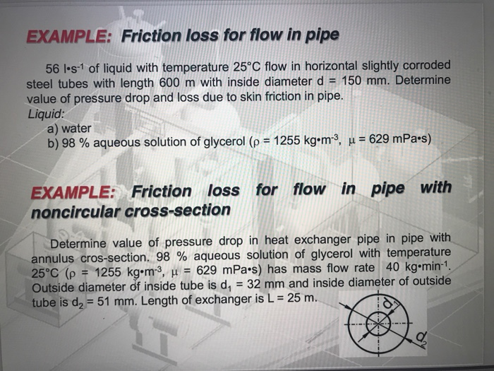 Solved EXAMPLE: Friction loss for flow in pipe 56 l.s-1 of | Chegg.com