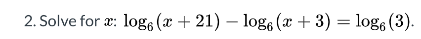 Solved 2. Solve for x: logo (x + 21) – logo (x + 3) = logo | Chegg.com