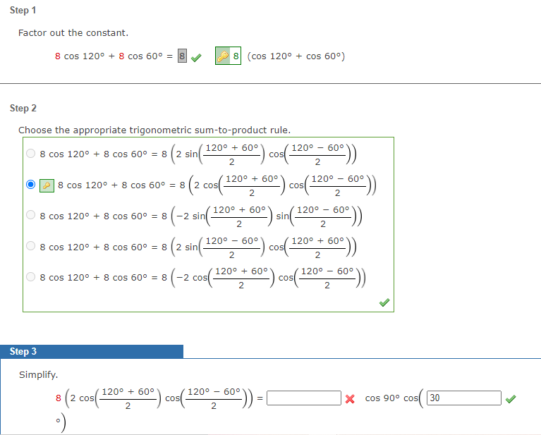 Solved Step 1 Factor out the constant. 8 cos 120° + 8 cos | Chegg.com
