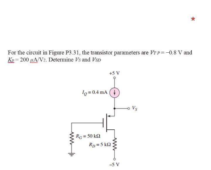 Solved * For the circuit in Figure P3.31, the transistor | Chegg.com