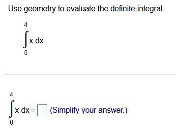 Solved Use geometry to evaluate the definite integral. | Chegg.com