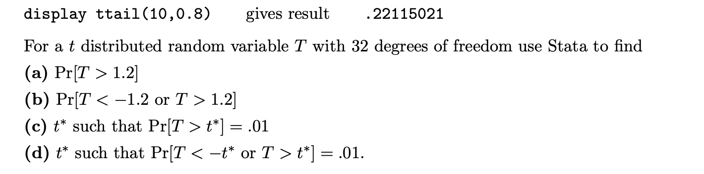 Solved For the T distribution, Stata commands give areas in | Chegg.com