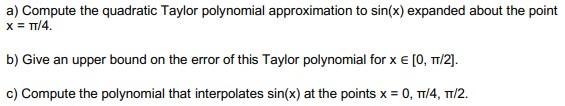 Solved a) Compute the quadratic Taylor polynomial | Chegg.com