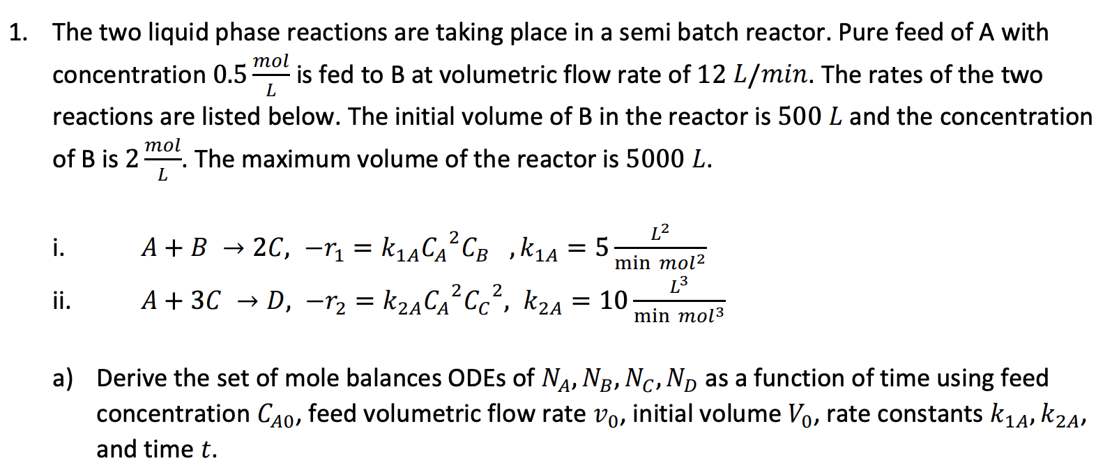 a 1. The two liquid phase reactions are taking place | Chegg.com