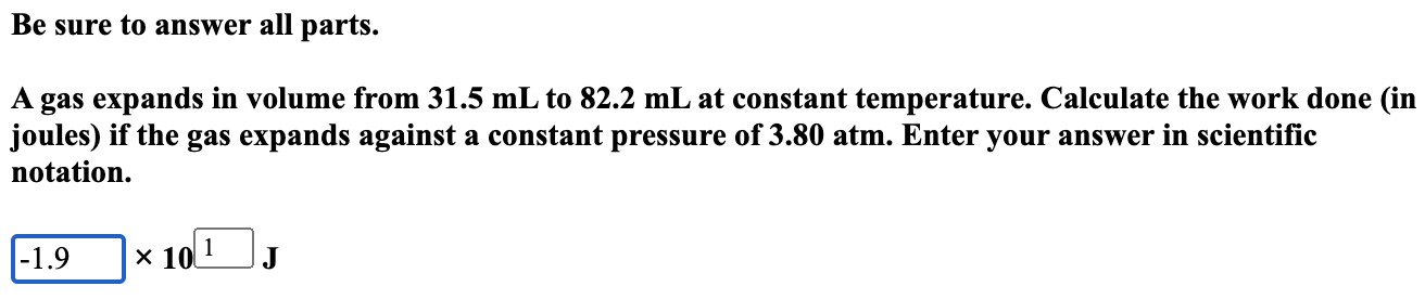 Solved Be sure to answer all parts. A gas expands in volume | Chegg.com