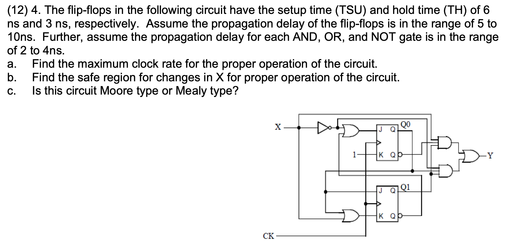 Solved (12) 4. The flip-flops in the following circuit have | Chegg.com