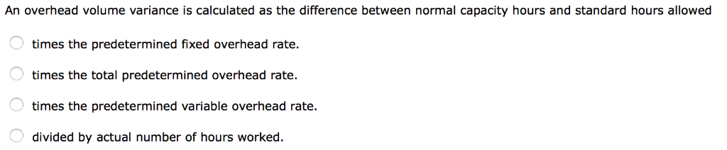 Solved The overhead controllable variance is calculated as | Chegg.com