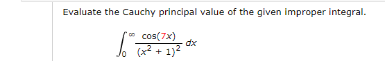 Solved Evaluate the Cauchy principal value of the given | Chegg.com