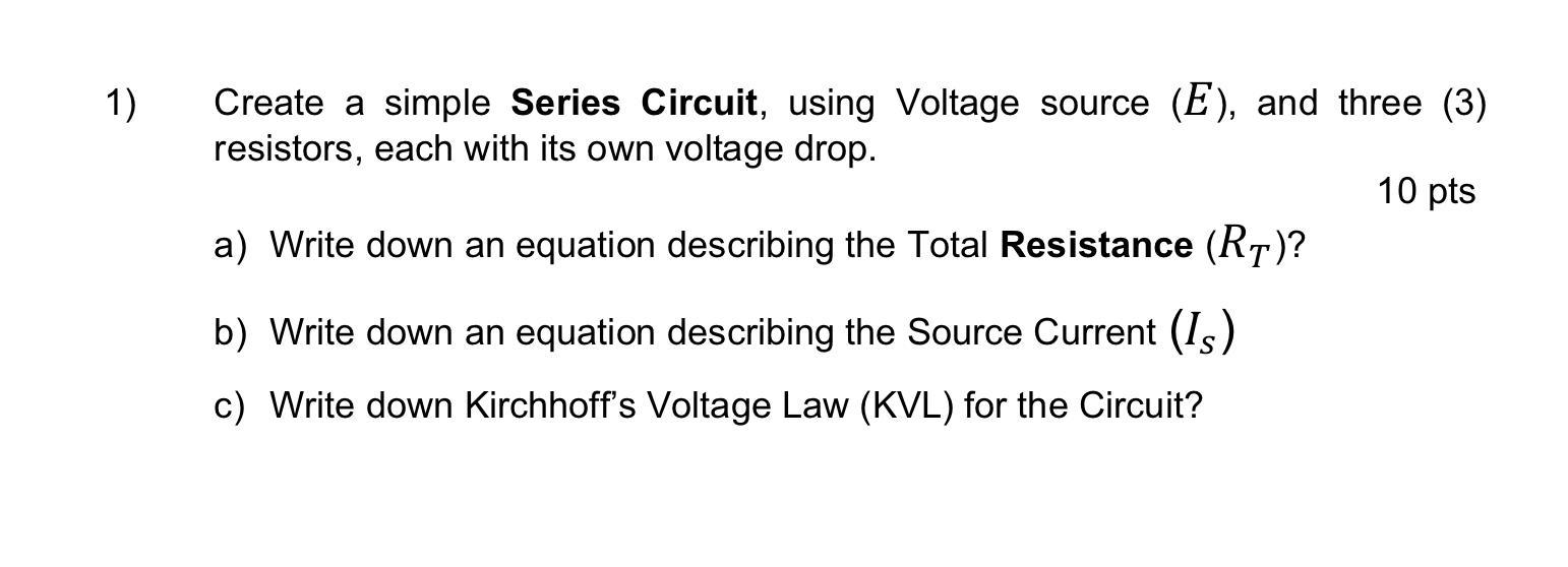 Solved 1) Create a simple Series Circuit, using Voltage | Chegg.com