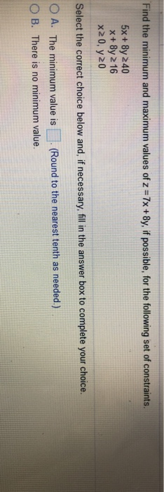 Solved Find the minimum and maximum values of z-7x +8y, if | Chegg.com