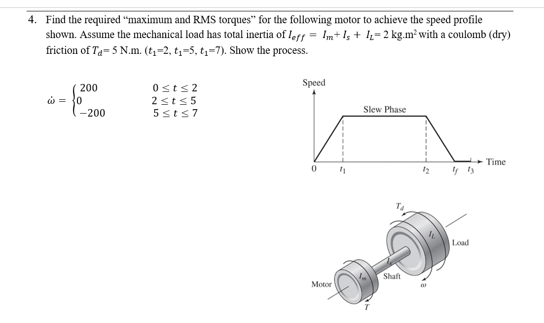 Solved 4. Find the required “maximum and RMS torques” for | Chegg.com