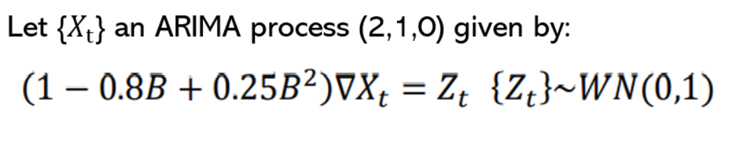 Solved Let {Xt} an ARIMA process (2,1,0) given by: | Chegg.com