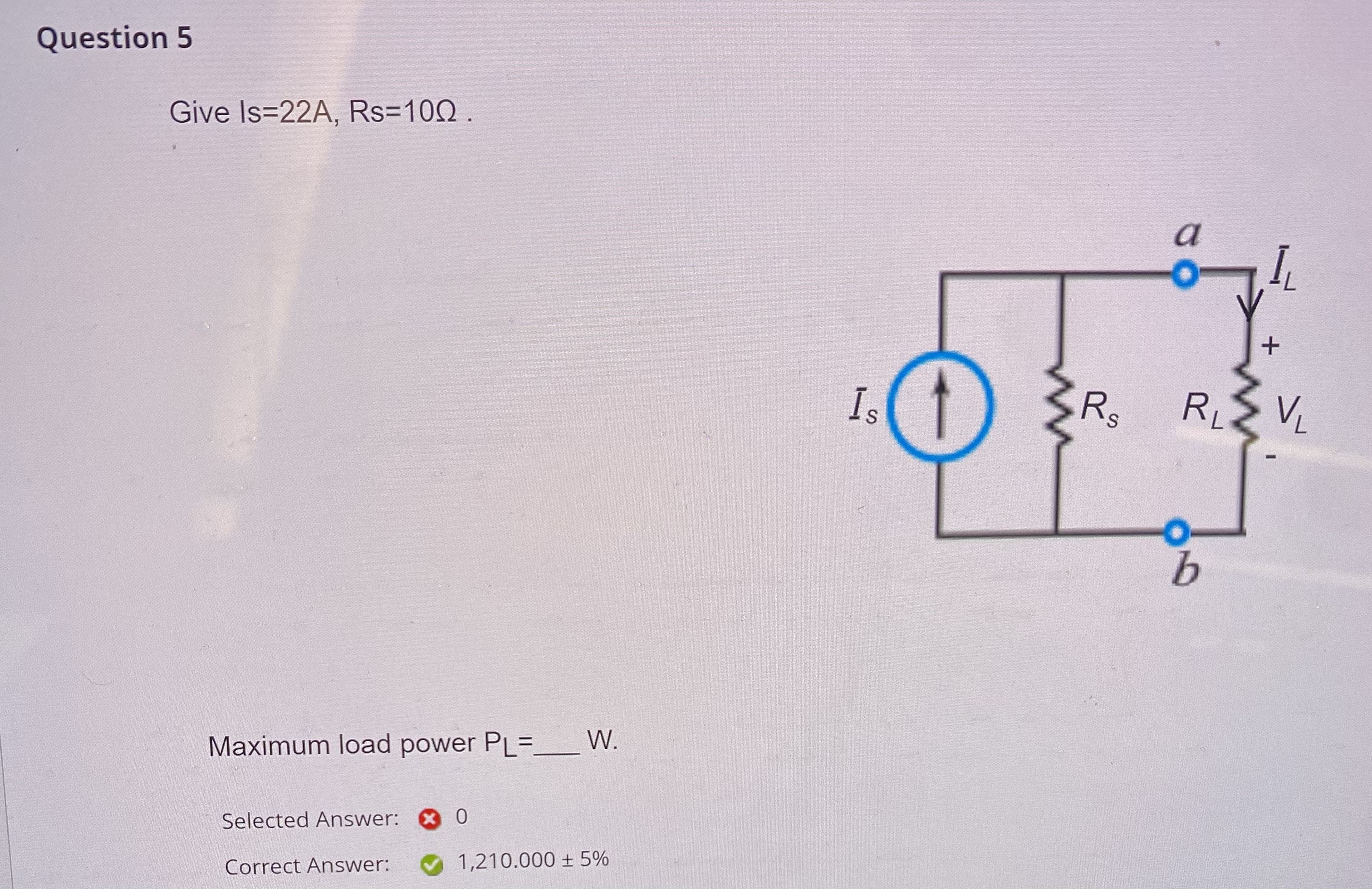 Solved Give Is=22A,Rs=10Ω. Maximum load power PLL= W. | Chegg.com