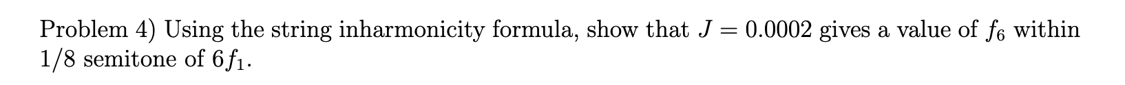 Problem 4) Using the string inharmonicity formula, | Chegg.com