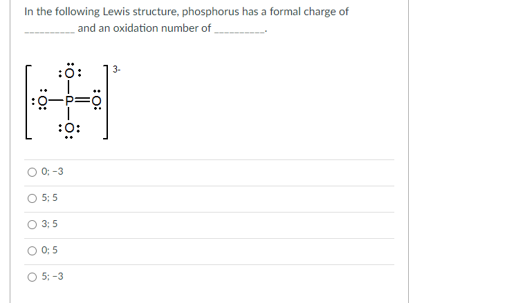 Solved In the following Lewis structure, phosphorus has a | Chegg.com