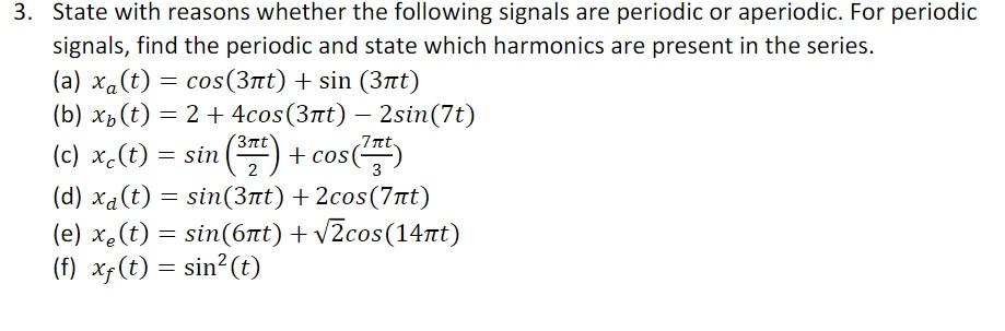 Solved 3. State with reasons whether the following signals | Chegg.com