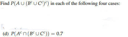Solved Find P(AU (BUC)) in each of the following four cases: | Chegg.com