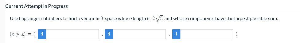 Solved Current Attempt in Progress Use Lagrange multipliers | Chegg.com