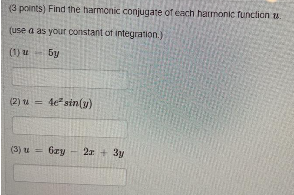 Solved (3 points) Find the harmonic conjugate of each | Chegg.com