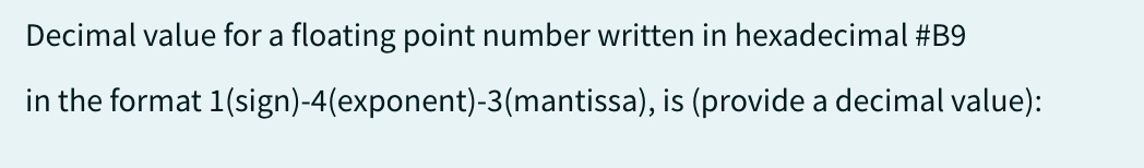 Solved Decimal value for a floating point number written in | Chegg.com
